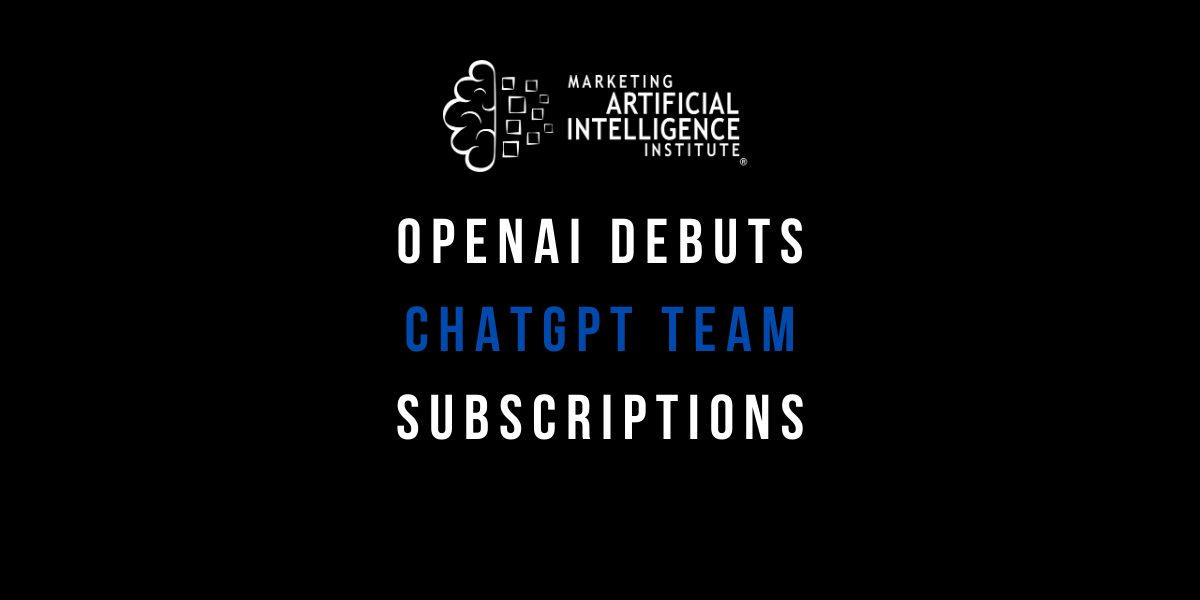 OpenAI Debuts ChatGPT Team Subscriptions